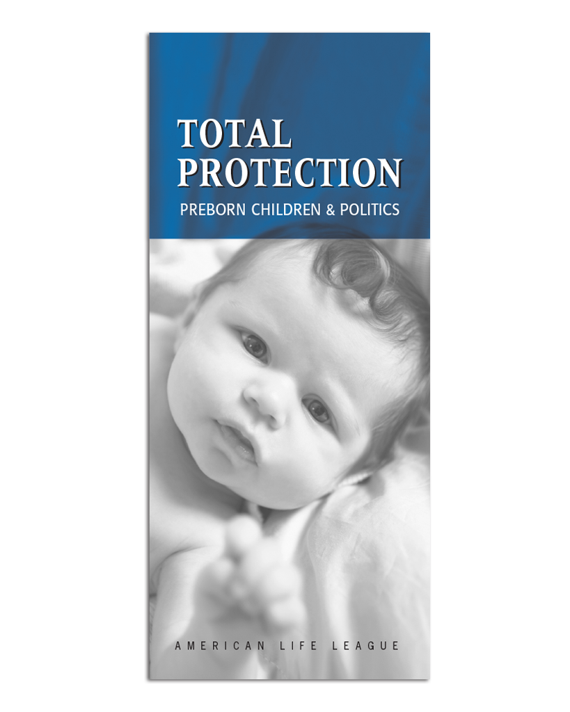 Total Protection: Preborn Children & Politics – American Life League